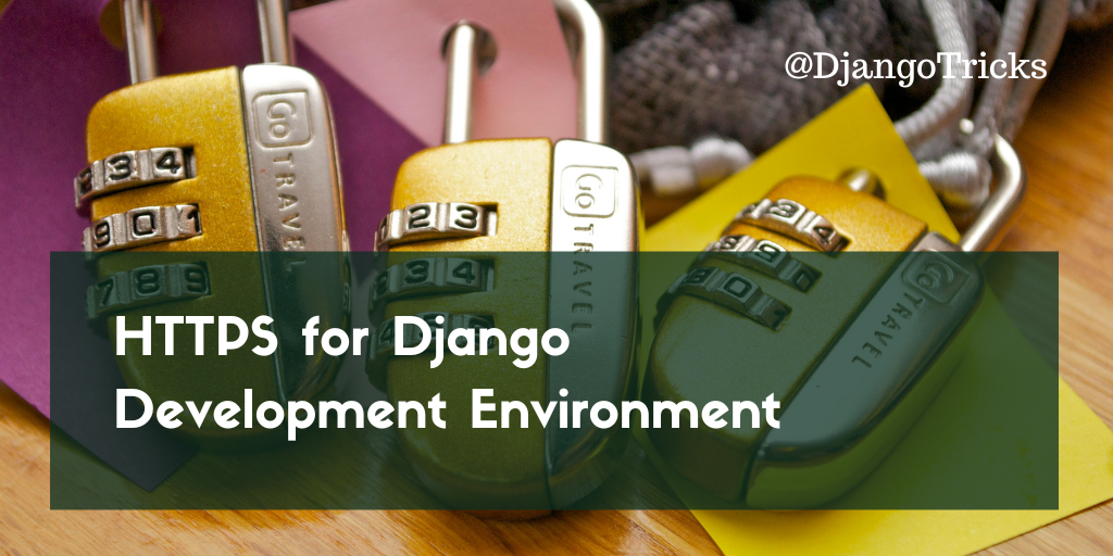 HTTPS for Django Development Environment - DjangoTricks