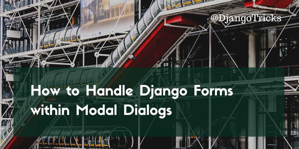 How to Handle Django Forms within Modal Dialogs - DjangoTricks