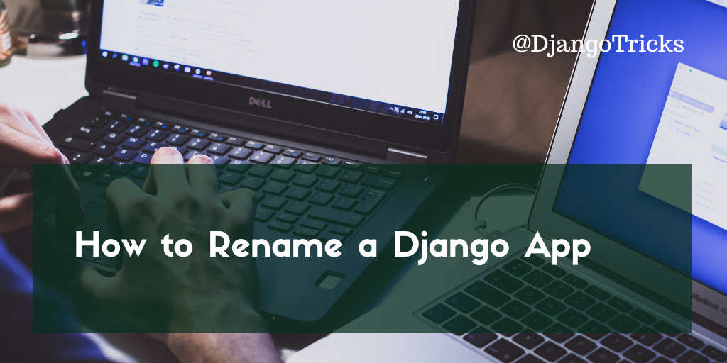 How to Rename a Django App - DjangoTricks