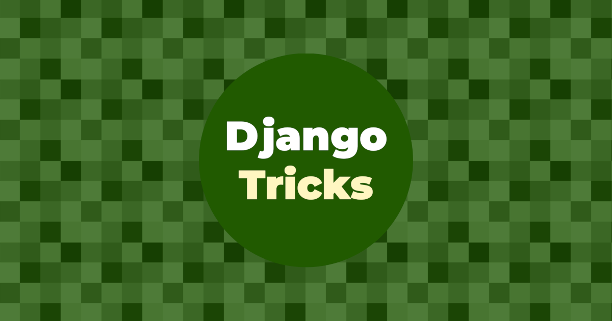 List of Tricks - DjangoTricks